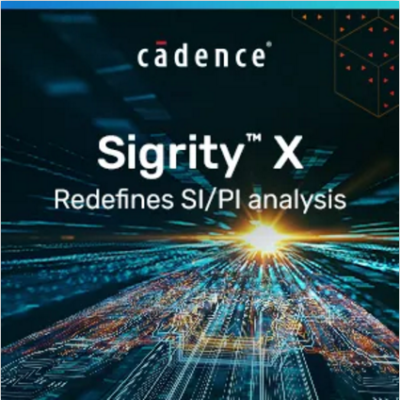 Cadence 发布下一代 Sigrity X 产品，将系统分析加快 10 倍 - 耀创科技（U-Creative)-Cadence官方授权OrCAD代理/Allegro代理/Allegro ...